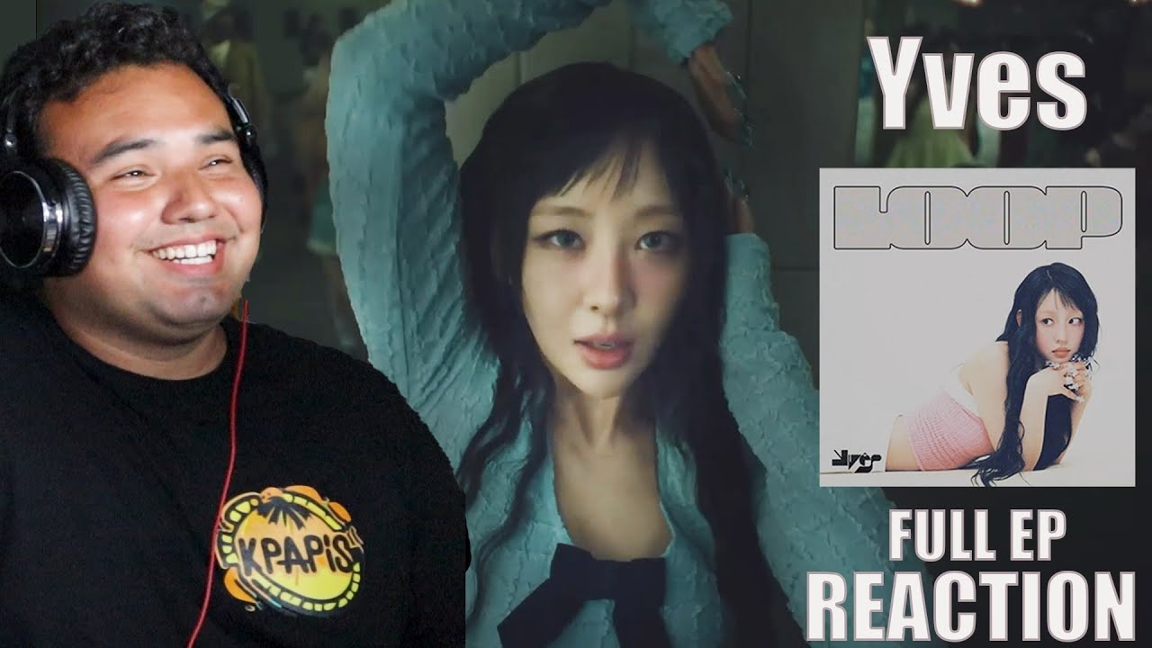 FIRST TIME REACTING TO YVES!!! | Yves - 'Loop' EP Reaction | "OH SHE'S ...