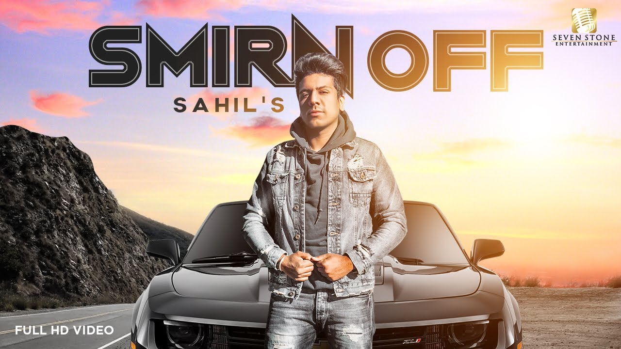 New Punjabi Songs 2018 - SMIRN OFF - SAHIL- Latest Punjabi Songs 2018 ...