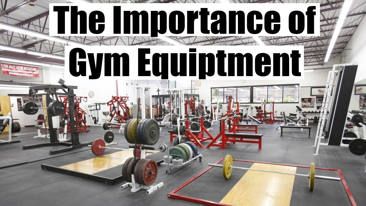 The Importance of Gym Equiptment - YouTube
