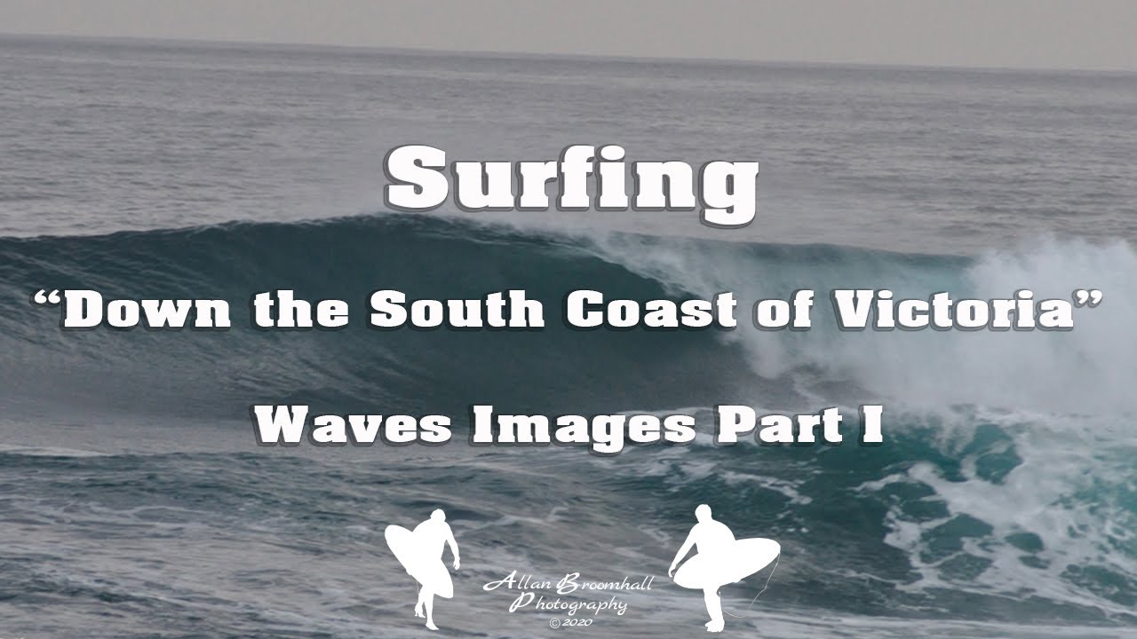 Surfing “Down the Victorian Coast” - Waves - Images I - YouTube