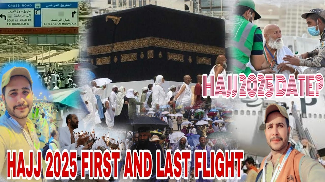 Hajj 2025 First And Last Flights ️ | Hajj 2025 Hajj dates 📅 | Hajj 2025 ...