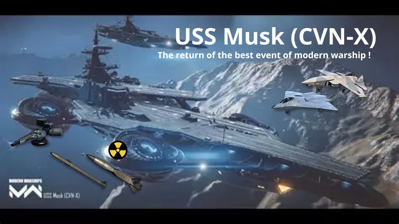 Uss Musk (CVN-X) in 2024 , the best mod of Modern warship is back ...