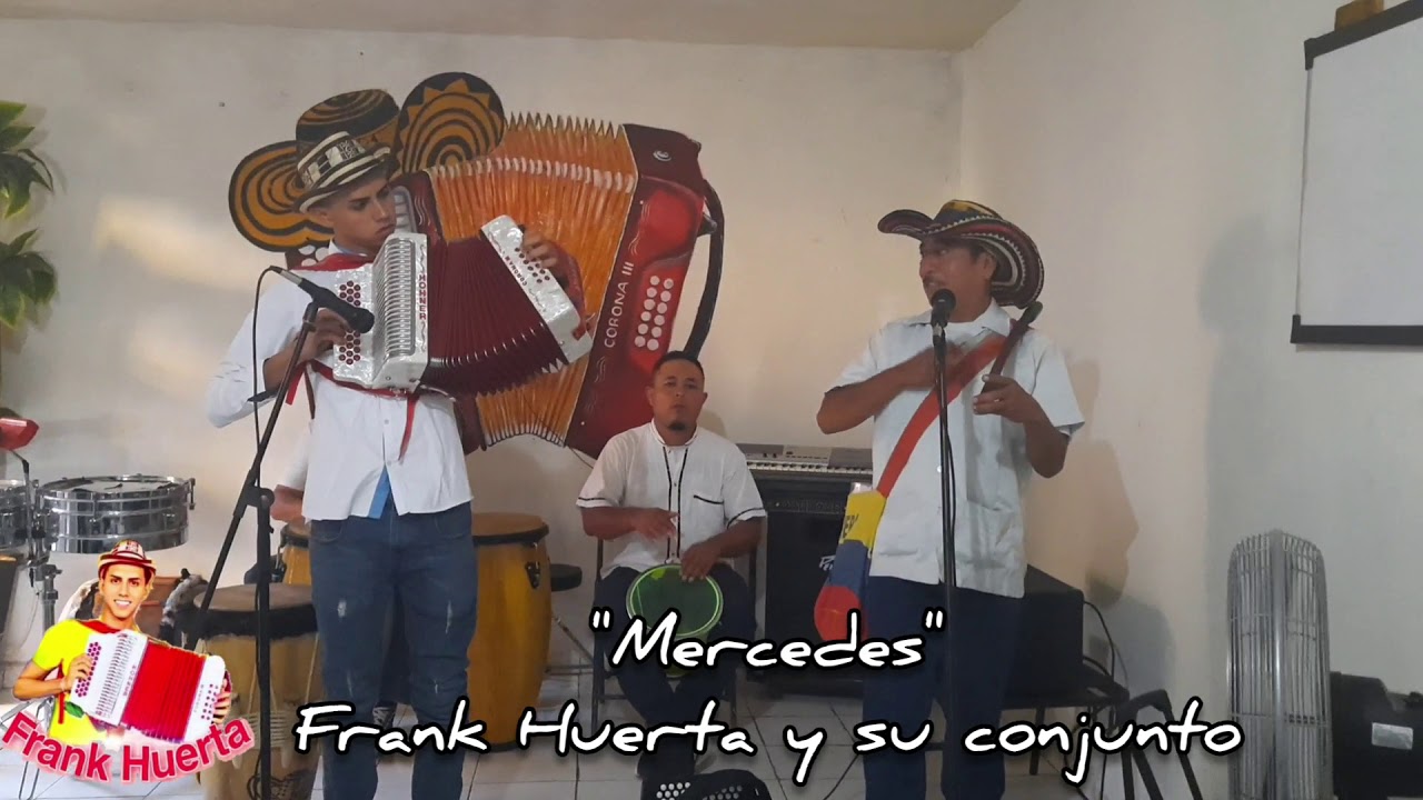 frank Huerta y su conjunto - mercedes - YouTube