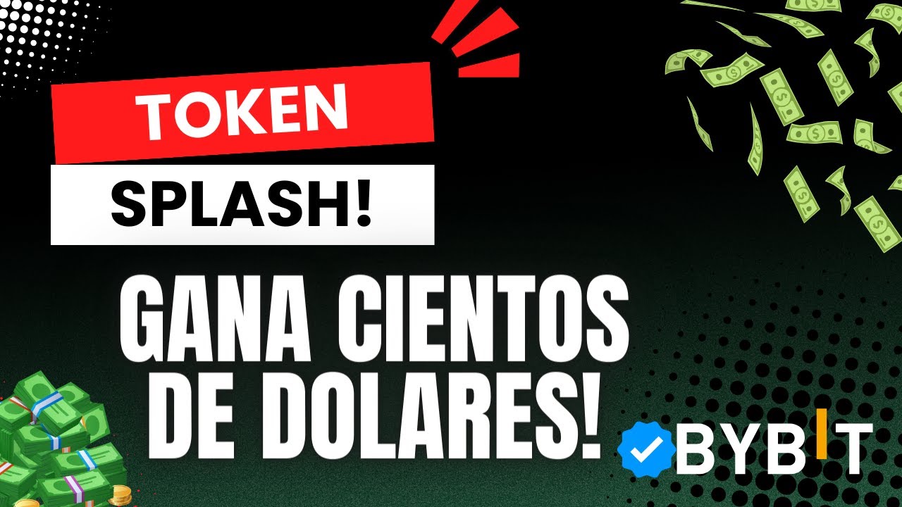 🤑GANA CIENTOS DE DOLARES CON TOKEN SPLASH - BYBIT 2024 🎁 - YouTube