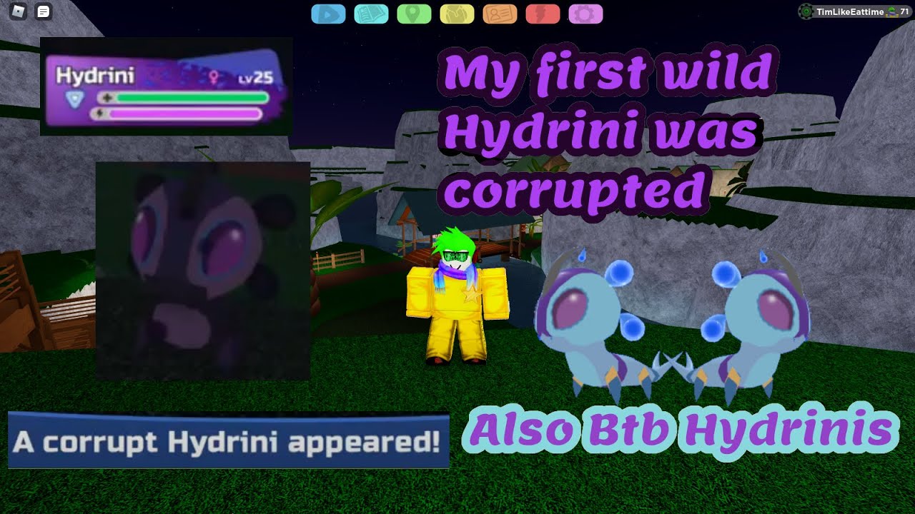 I found corrupt Hydrini (it was my first ever wild hydrini!) And btb ...