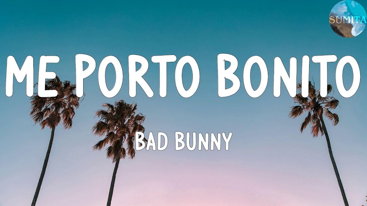 Bad Bunny - Me Porto Bonito (Lyrics) / Yo me porto bonito - YouTube