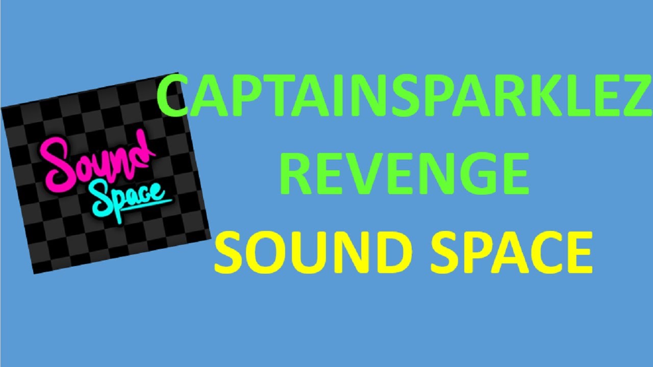 CaptainSparklez - Revenge - Sound Space - Roblox - YouTube