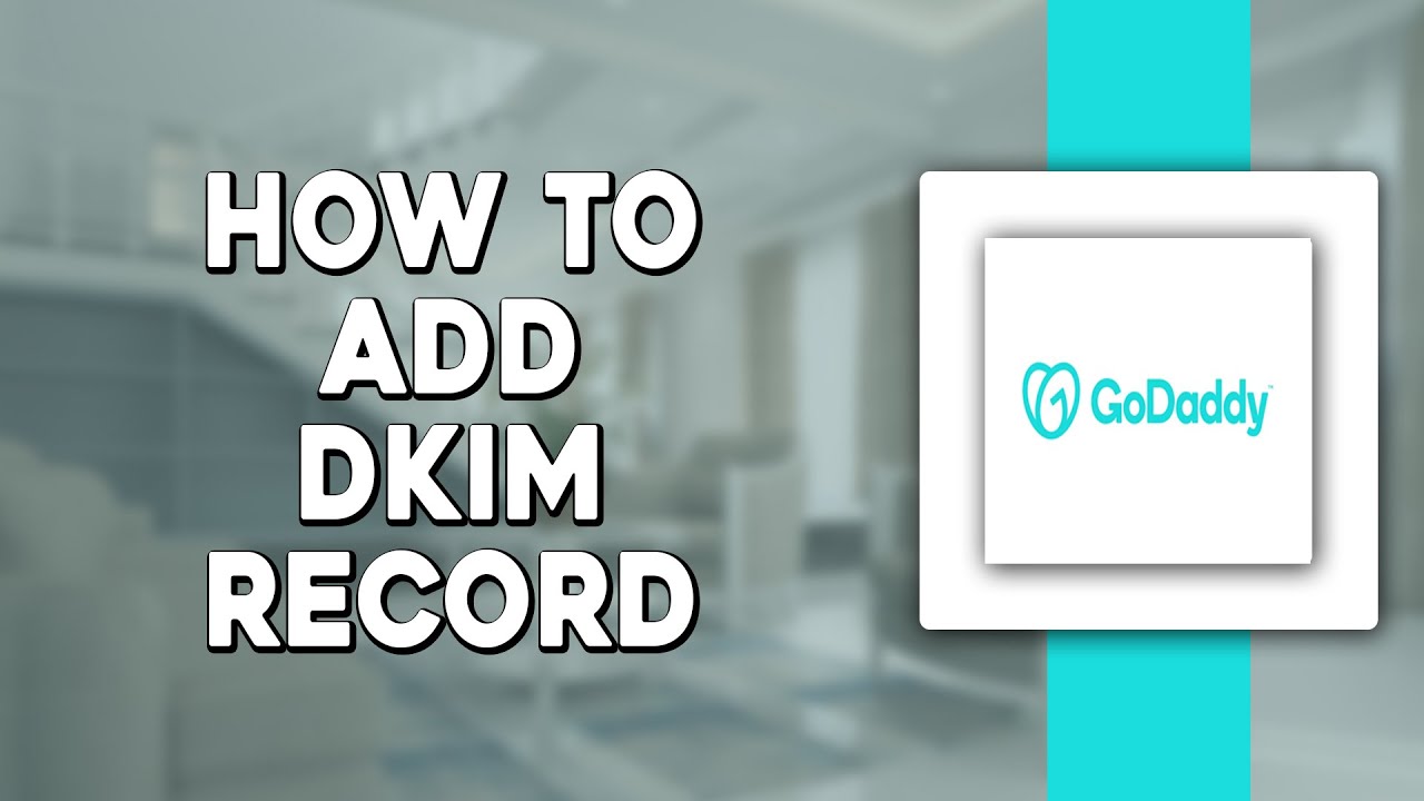 How To Add DKIM Record in GoDaddy (Easiest Way) - YouTube