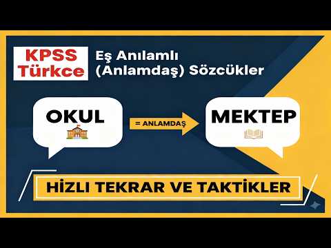 KPSS Türkçe | Eş Anlamlı (Anlamdaş) Sözcükler: Hızlı Tekrar ve Taktikler