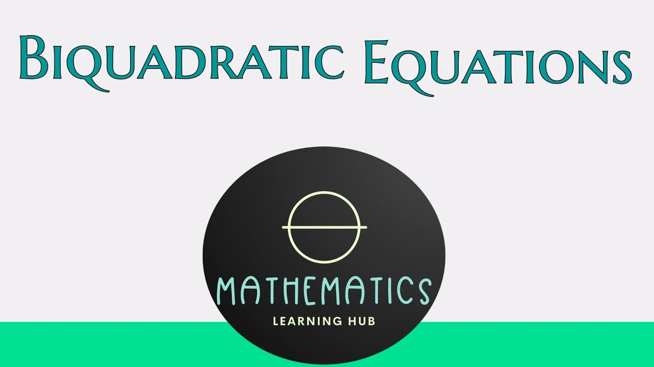 Biquadratic Equations - YouTube
