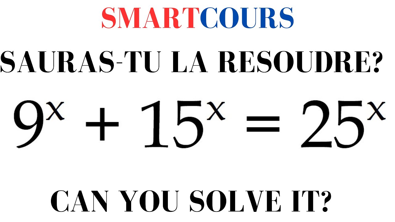 Equation exponentielle : 9^x+15^x=25^x - Olympiad mathematics - YouTube