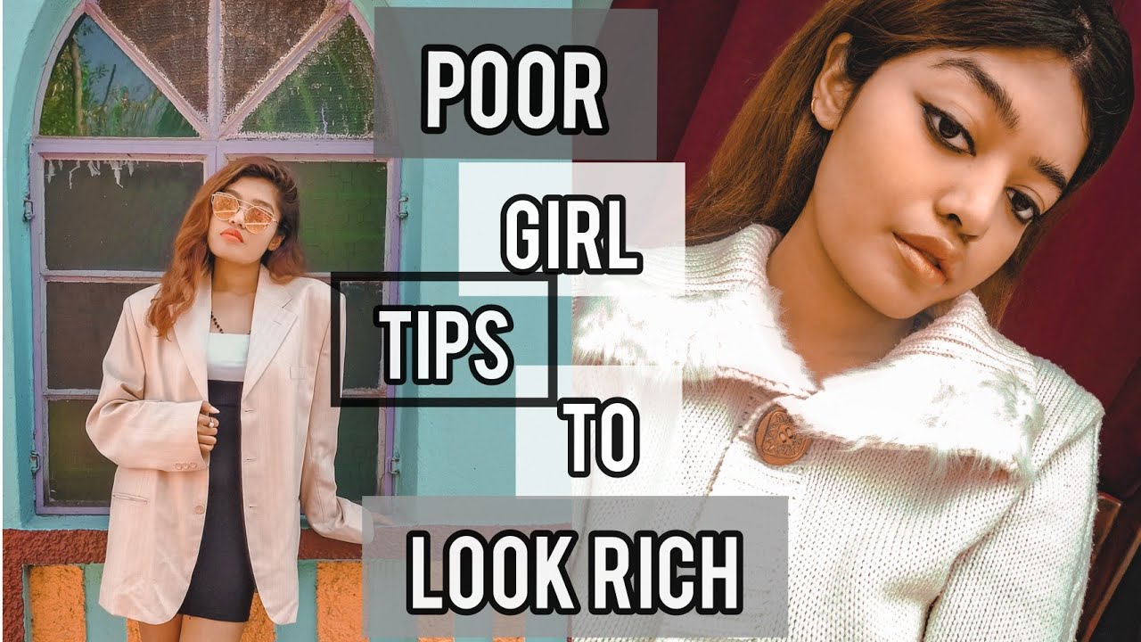 7 POOR GIRL TIPS TO LOOK RICH| HOW TO LOOK RICH EVEN IF YOU ARE NOT ...