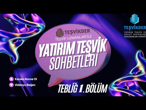 Teşvik Okumaları - Yatırım Teşvik Belgesi Tebliği 1. Bölüm