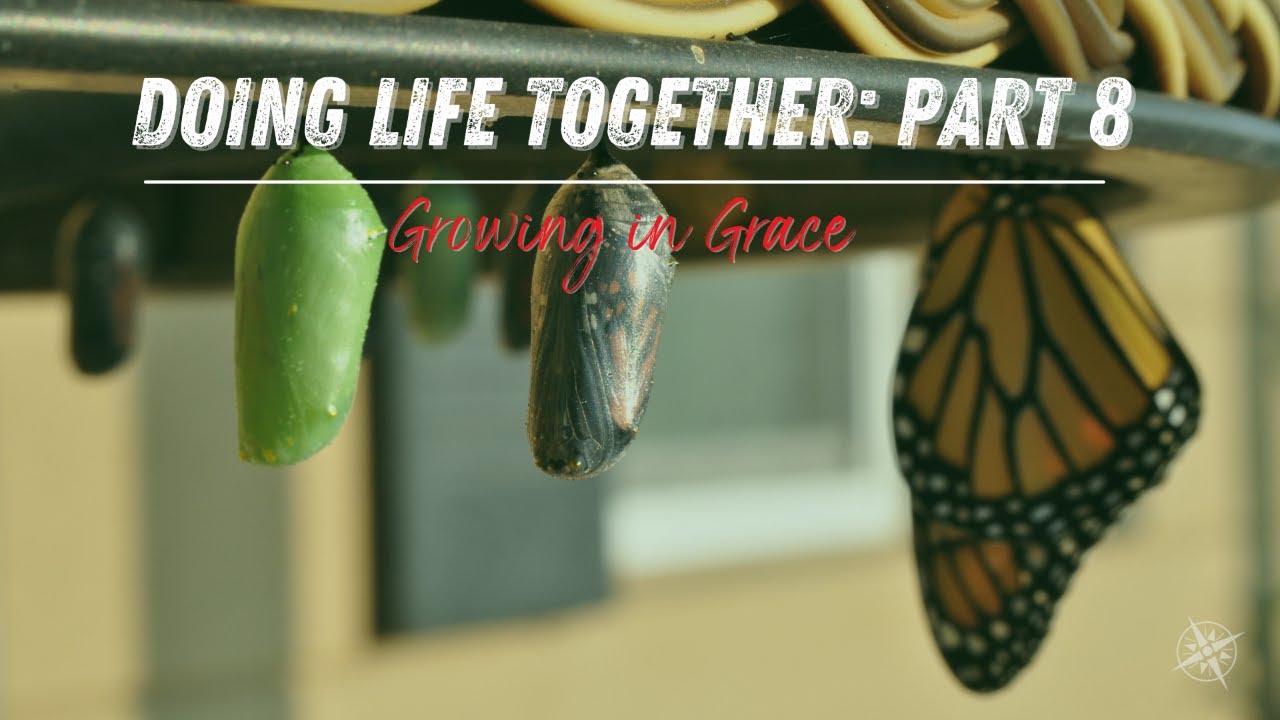 Doing Life Together: Part 8 (Growing Together) - YouTube