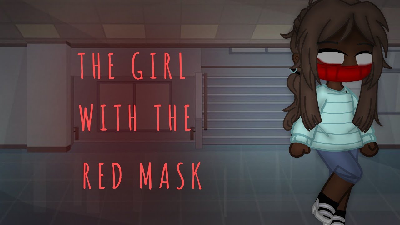 || The Girl With The Red Mask || Gacha club horror mini movie || gcmm ...