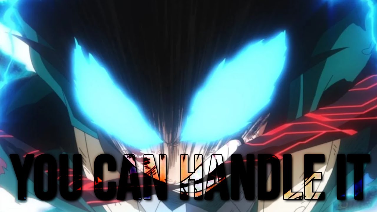 YOU CAN HANDLE IT - My Hero Academia - Anime Motivation - [AMV] - YouTube