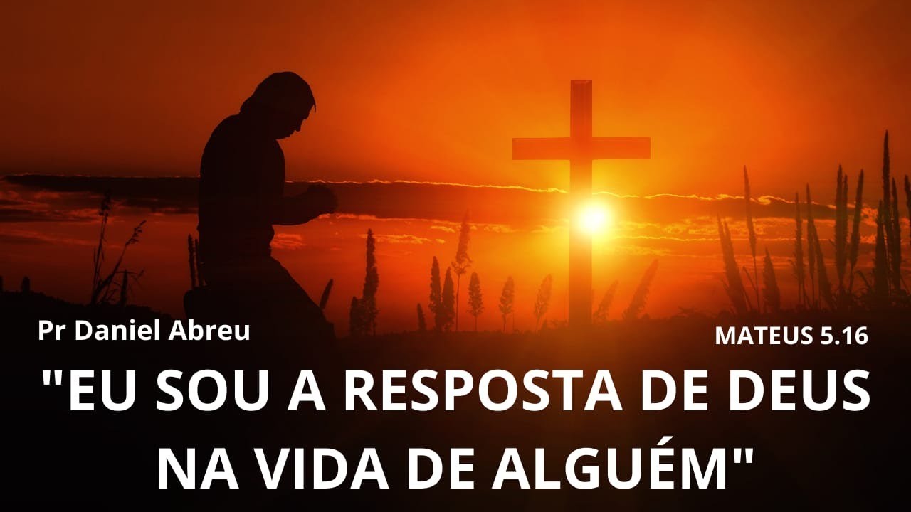 PR DANIEL ABREU #EU SOU A RESPOSTA DE DEUS NA VIDA DE ALGUÉM - MARCOS 5.16 - YouTube