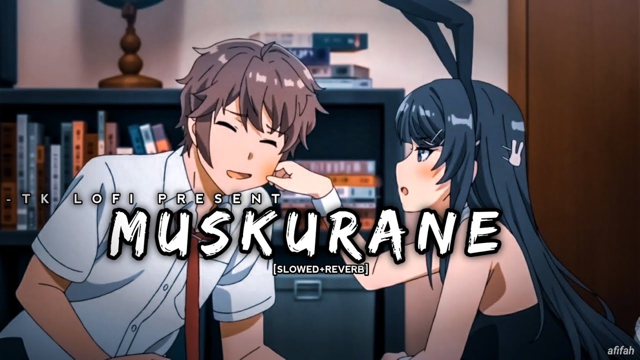 Muskurane [Slow + Reverb] - Arijit singh | TK lofi - YouTube