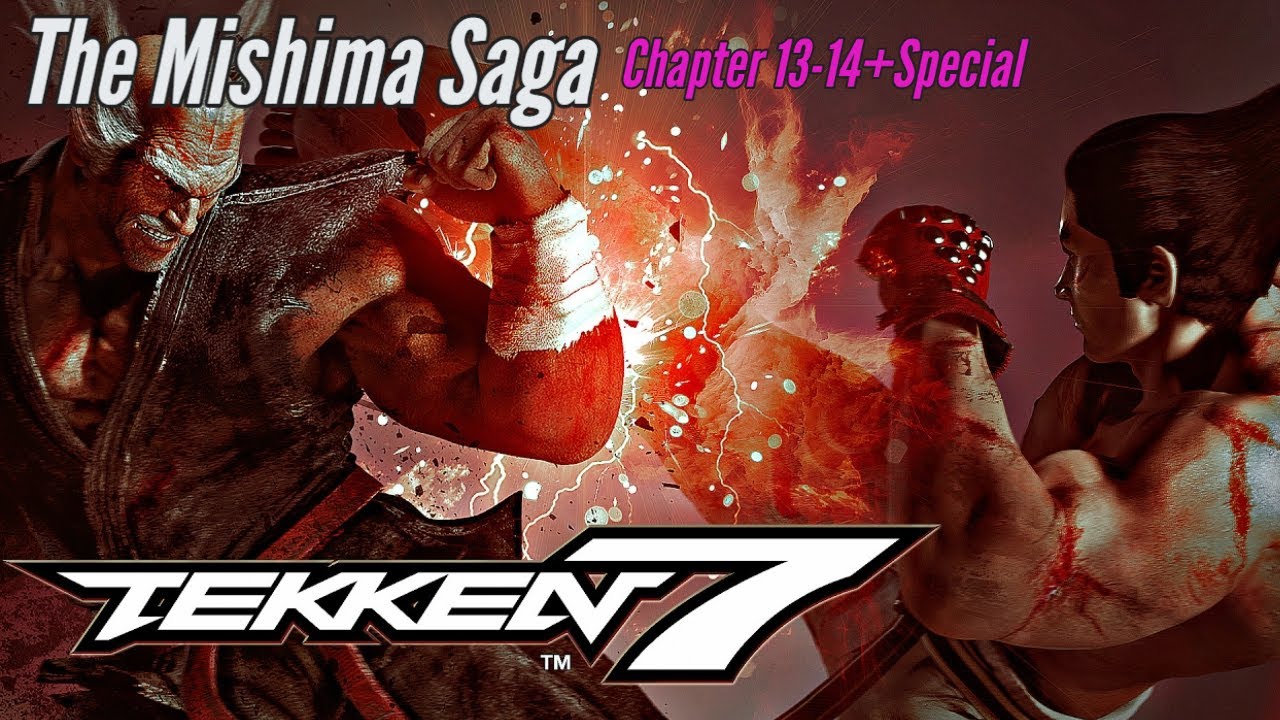 THE MISHIMA SAGA | CHAPTER 13-14 + SPECIAL | TEKKEN 7 - YouTube