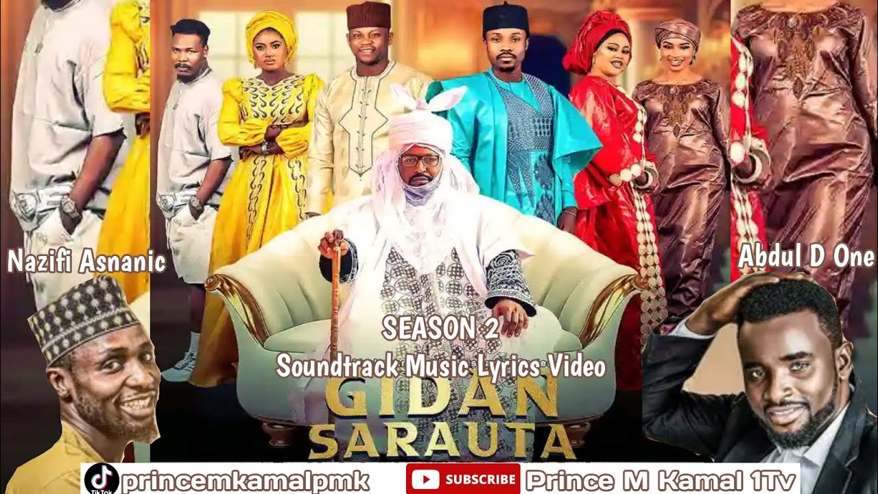 GIDAN SARAUTA SEASON 2 - Music Lyrics Video Abdul D One Ft N Asnanic ...