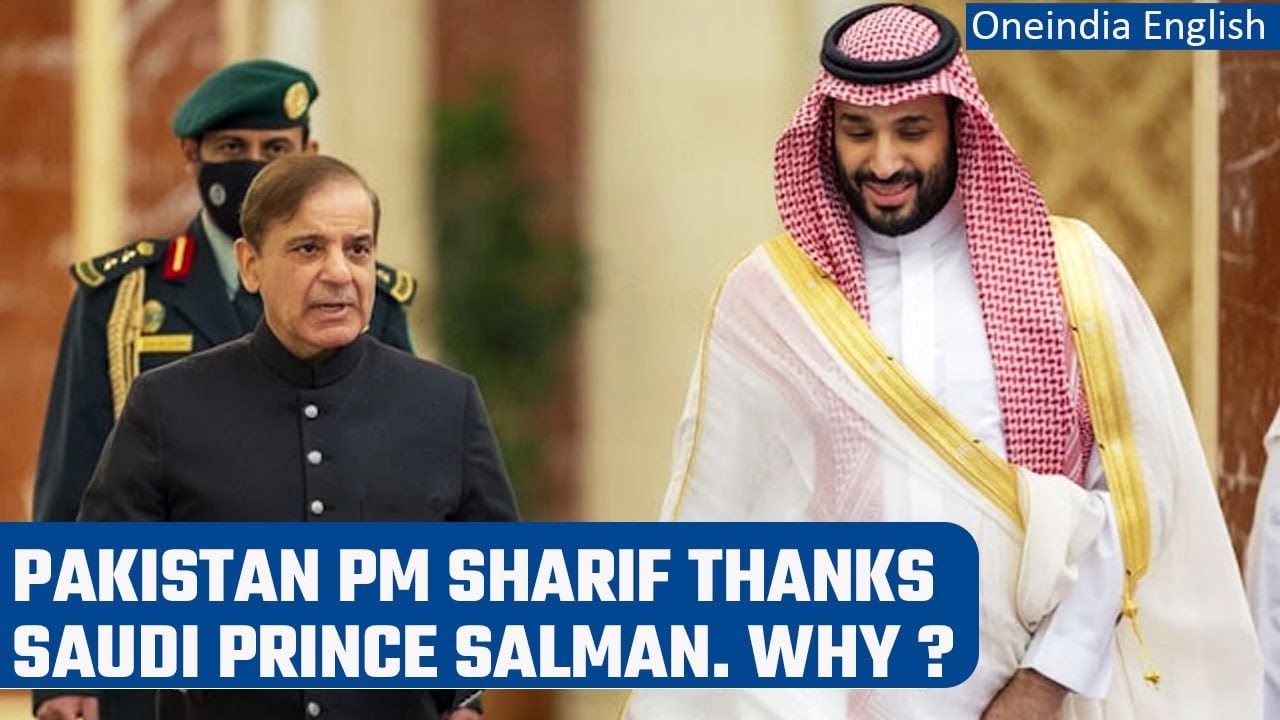 Pak PM Shehbaz Sharif thanks Saudi Prince Salman for aiding Pakistan’s ...