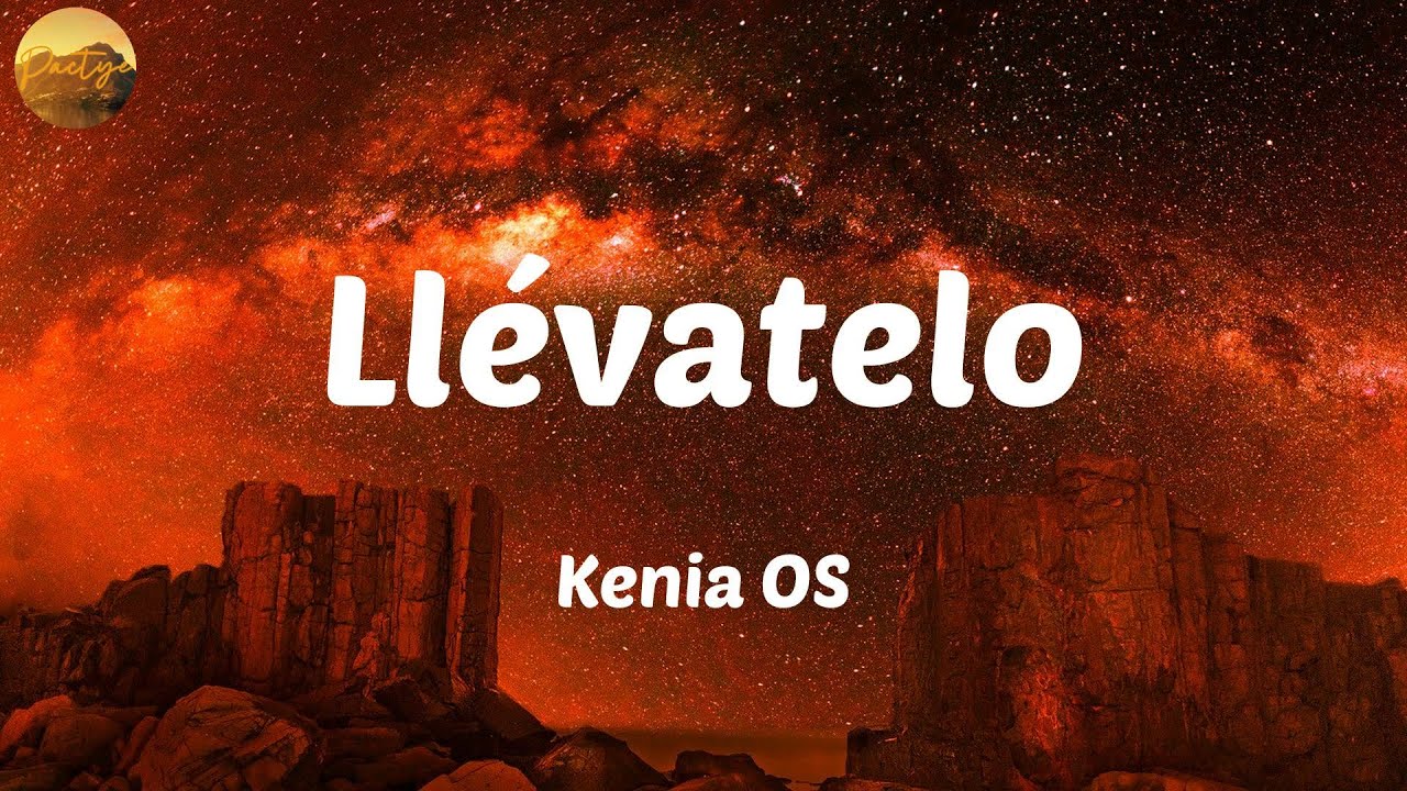 Kenia OS - Llévatelo / Letras - YouTube