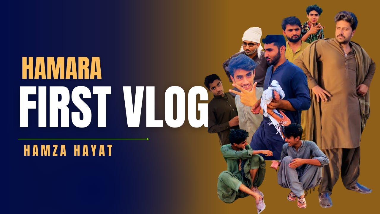 Hamara First Vlog - Hamza Hayat - YouTube