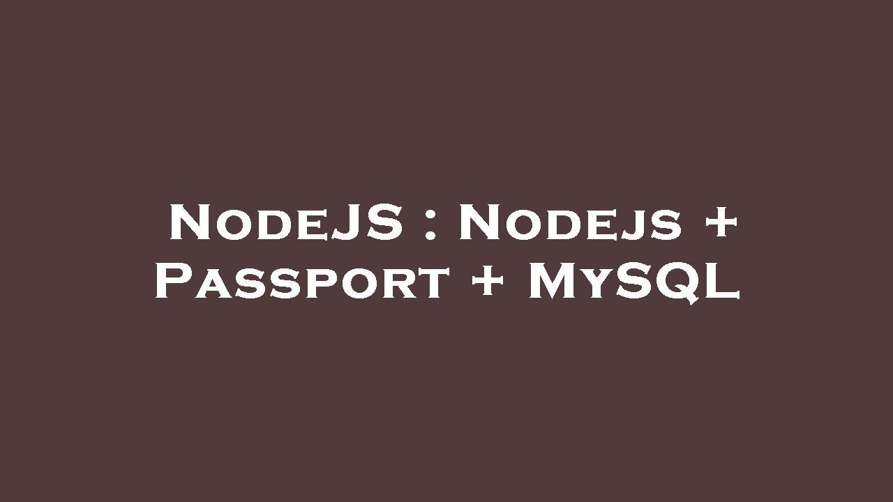 Nodejs Nodejs Passport Mysql Youtube