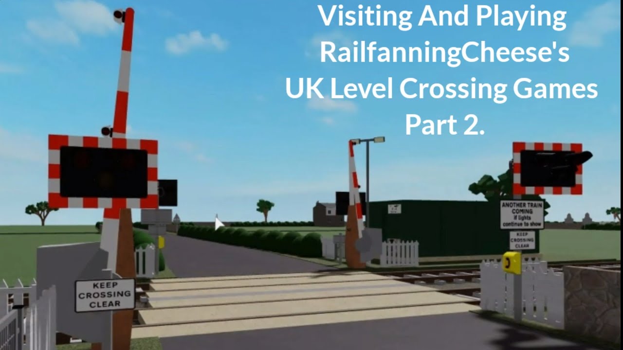 Checking Out RailfanningCheese's UK Level Crossing Games Part 2. - YouTube