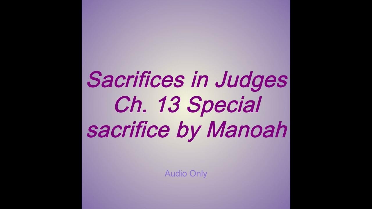 Sacrifices in Judges Ch 13 Special sacrifice by Manoah - YouTube