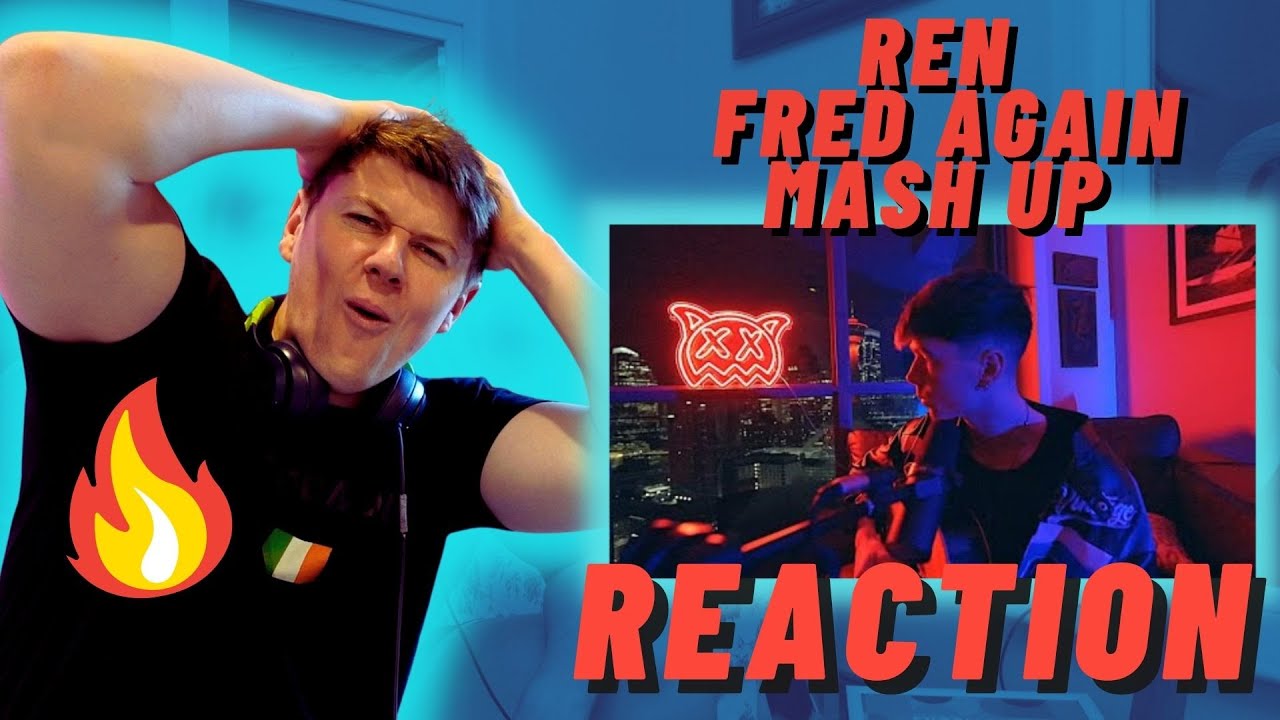 LEGEND! Ren - Fred Again Mash Up - IRISH REACTION - YouTube
