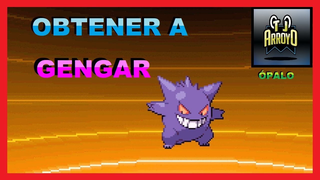 👻 ¿DÓNDE y cómo conseguir / obtener a GENGAR Nº 094 en POKÉMON ÓPALO ...