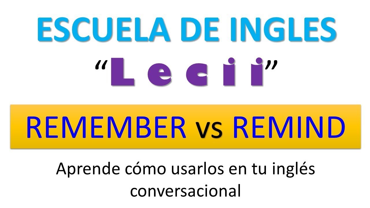 Tips gramaticales: REMEMBER vs REMIND - Lecii - YouTube