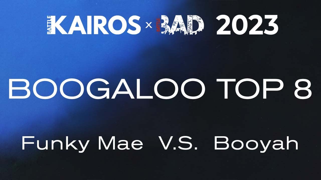 Battle Kairos 2023 | Boogaloo Top 8 | Funky Mae vs Booyah - YouTube