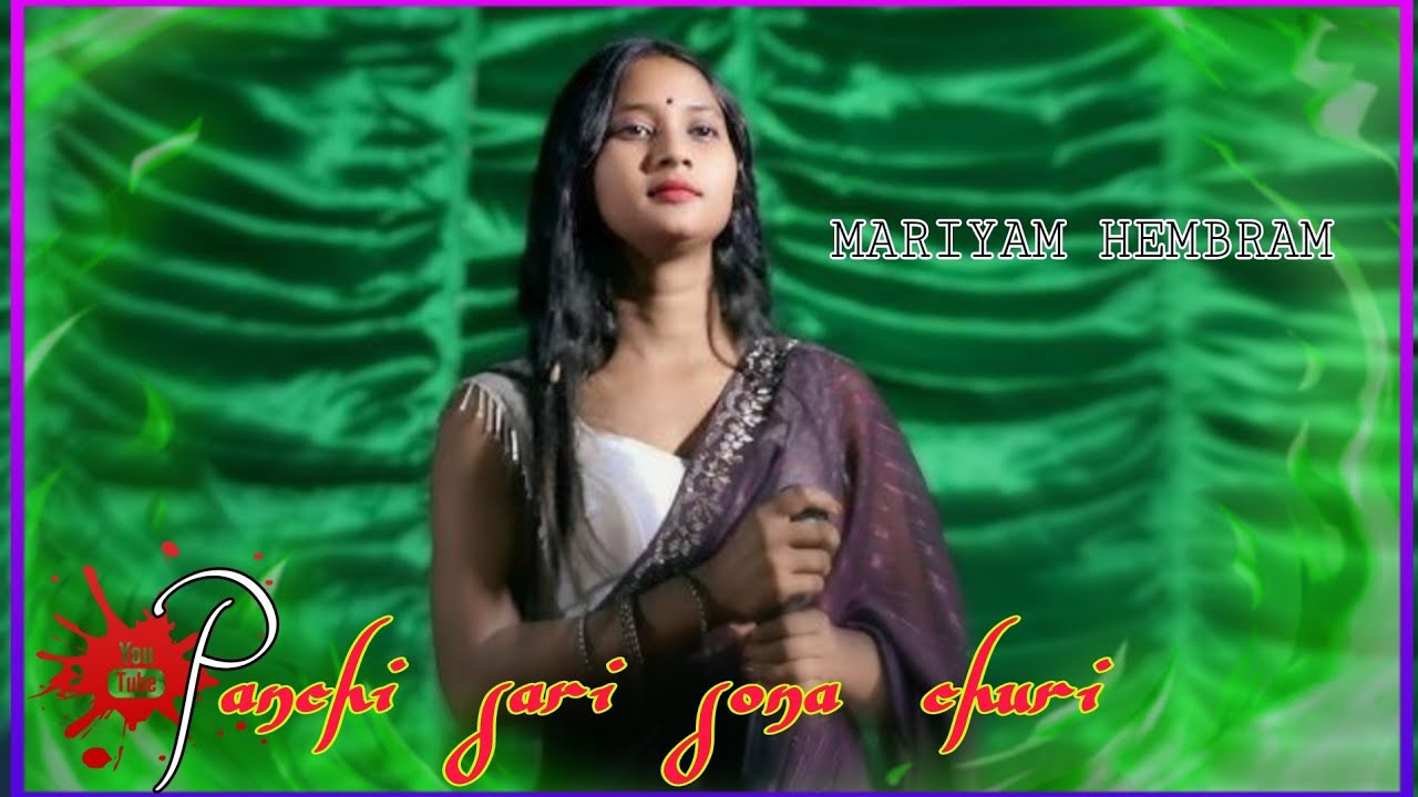PANCHI SARI SONA CHURI // MARION HEMBRAM SANTALI SORHAY SONG ...