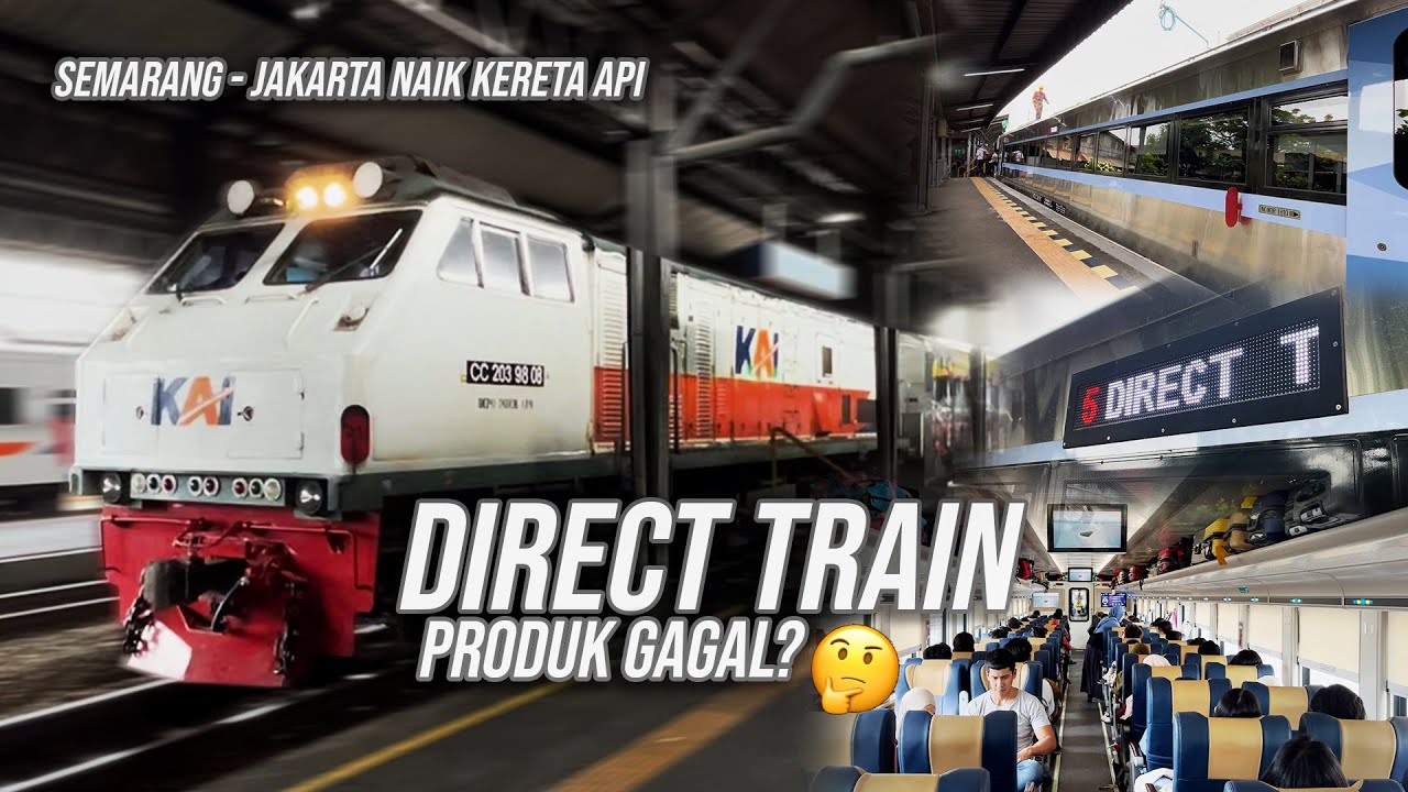 REVIEW KERETA API "DIRECT TRAIN" SEMARANG KE JAKARTA | INOVASI YANG ...