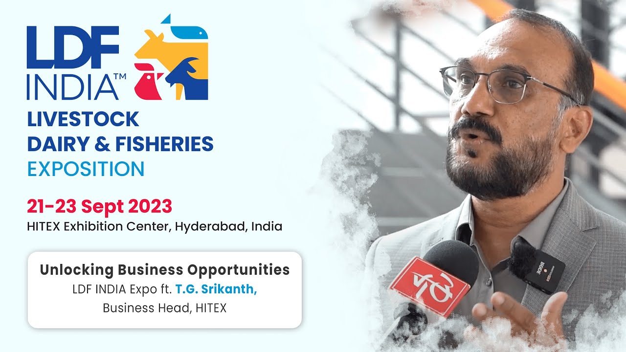 Unlocking Business Opportunities: LDF India Expo ft. Srikanth T.G ...