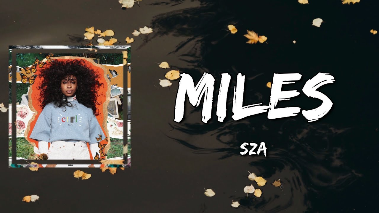 SZA - Miles (Lyrics) - YouTube