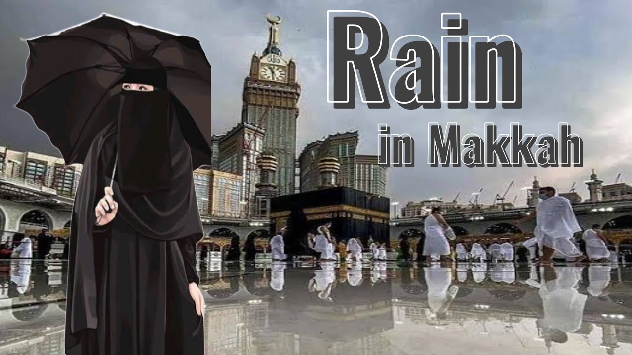 Heavy Rain In Makkah | Beautiful Weather Of Makkah | Stunning Rainy ...