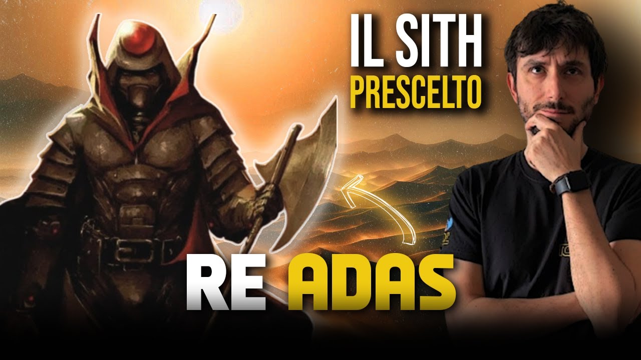 RE ADAS, IL VERO PRESCELTO SITH - YouTube