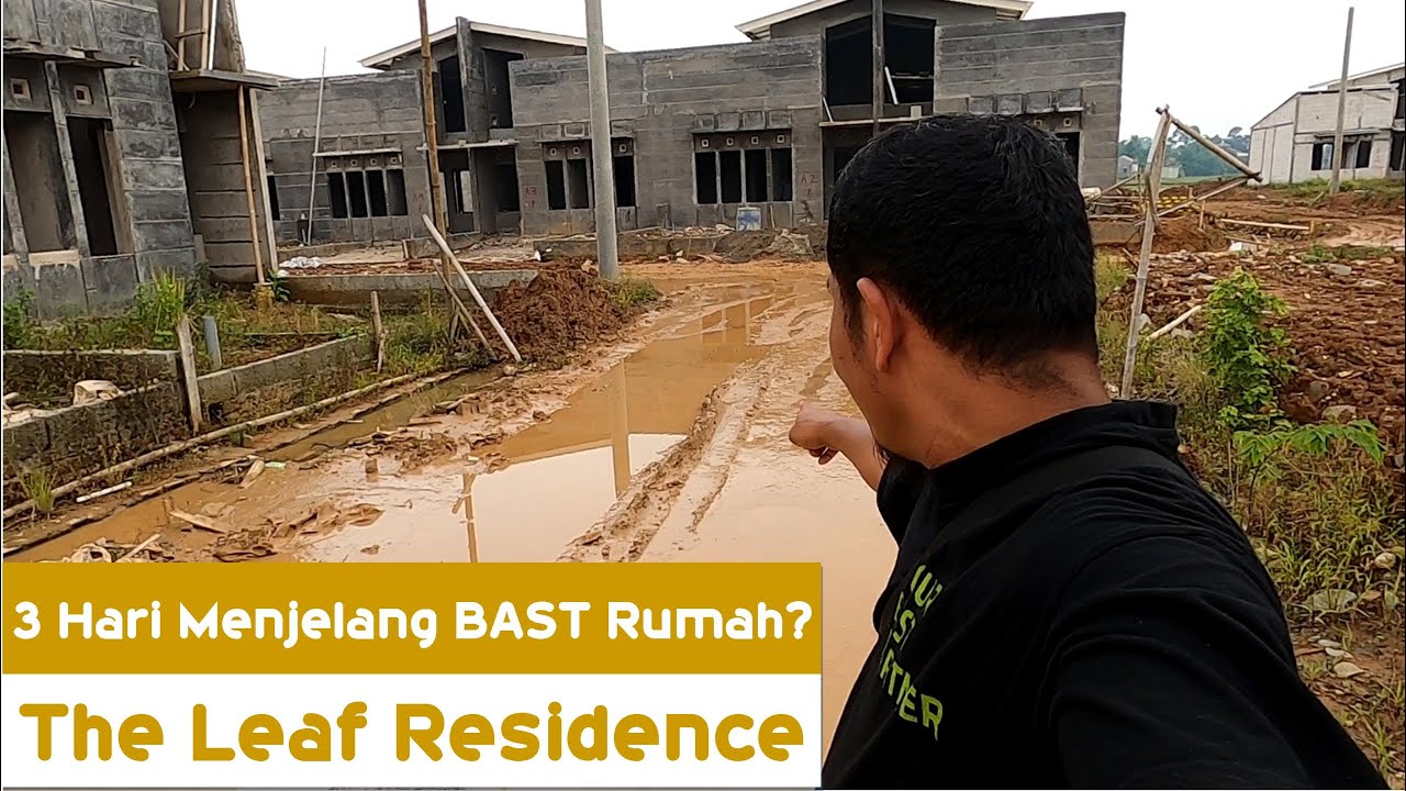 3 Hari Menjelang BAST Rumah? | The Leaf Residence Parung Panjang - YouTube