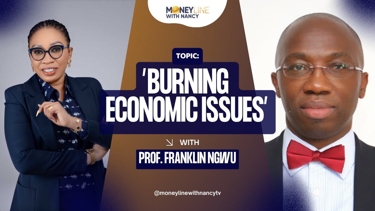 Nigeria's Economic Issues | Prof. Franklin Ngwu | Moneylinewithnancy ...