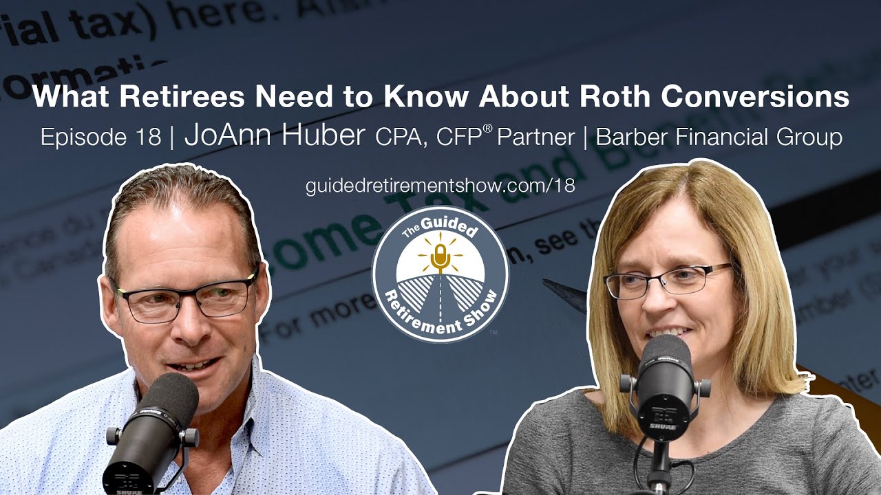 Essential Insights on Roth Conversions for Retirees | Episode 18 with ...