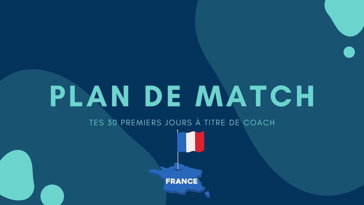 Plan de match 30 jours - Nouvelles coachs France - YouTube