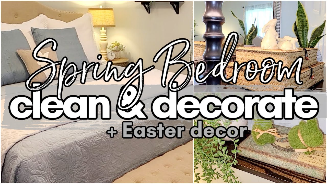 SPRING DEEP CLEAN AND DECORATE / SPRING BEDROOM IDEAS / EASTER 2022 ...