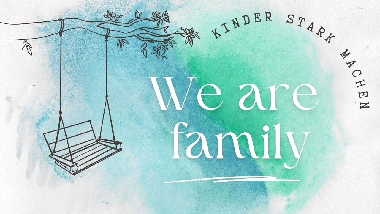 We are family | Kinder stark machen | mit Samuel Kißner & Uli Altmann ...