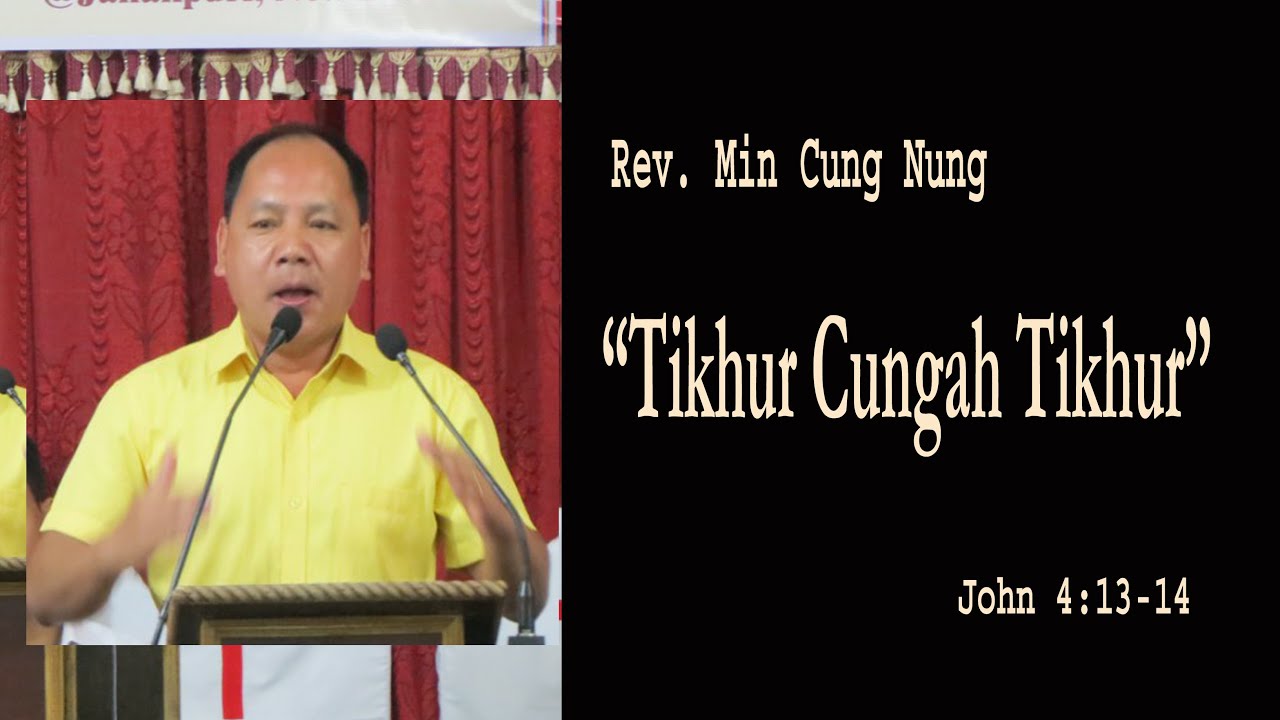 Rev. Min Cung Nung "Tikhur Cungah Tikhur", (Crusade Zan Thum nak - YouTube