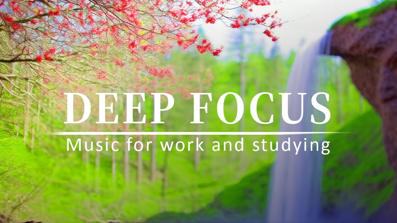 Focus Music For Work And Studying - Background Music For Concentration ...