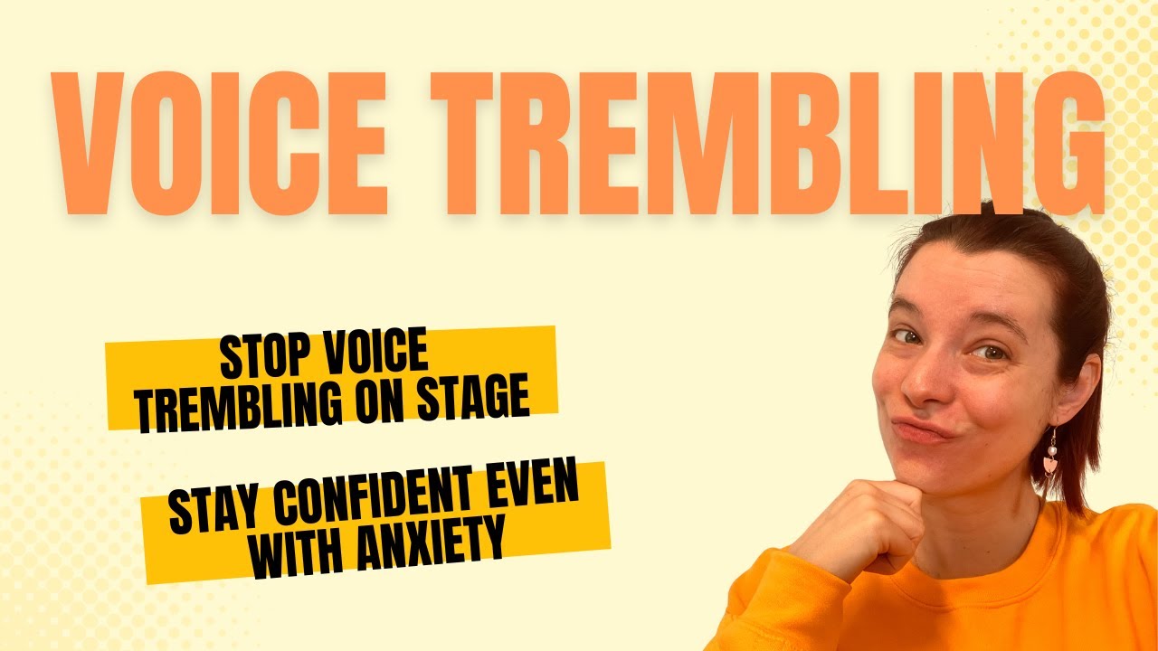 How to Stop Your Voice from Trembling on Stage (Even When You Feel ...