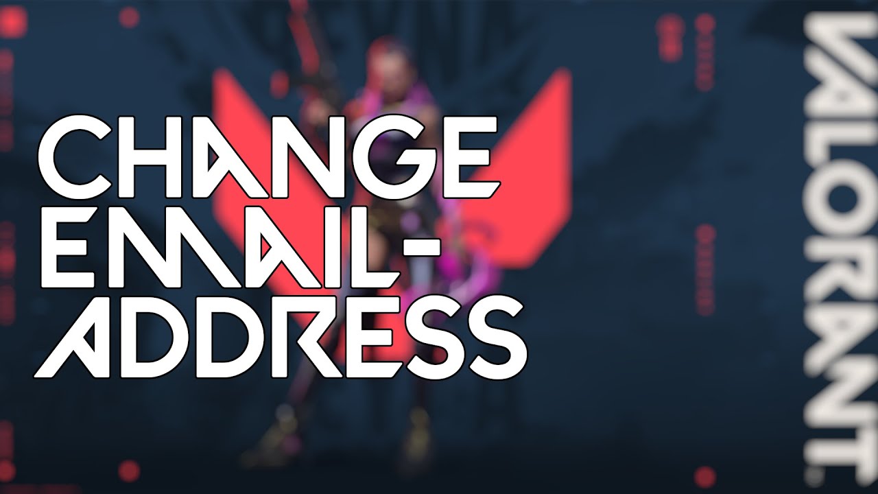 How to CHANGE your EMAIL-ADDRESS in Valorant | Valorant Tutorial - YouTube